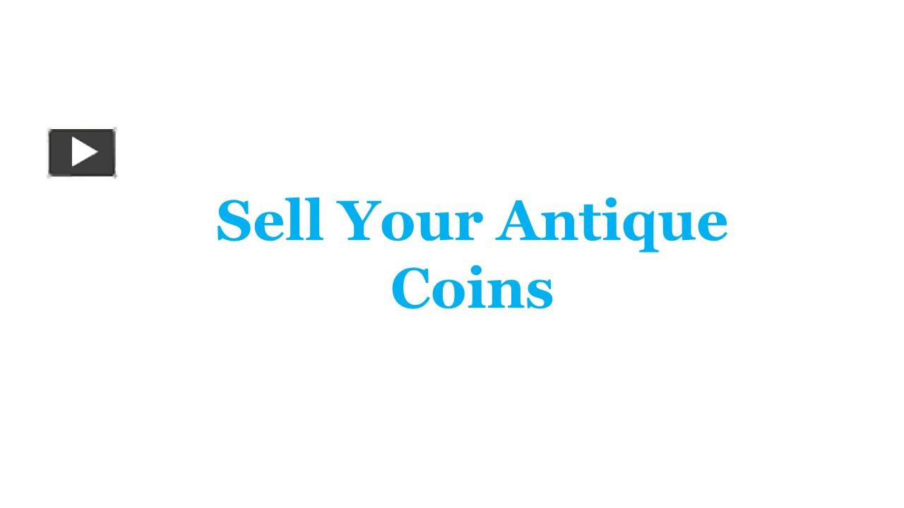 PPT – Sell Your Antique Coins PowerPoint presentation | free to ...