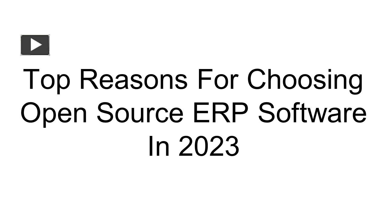 Top Reasons For Choosing Open Source ERP Software In 2023 presentation ...