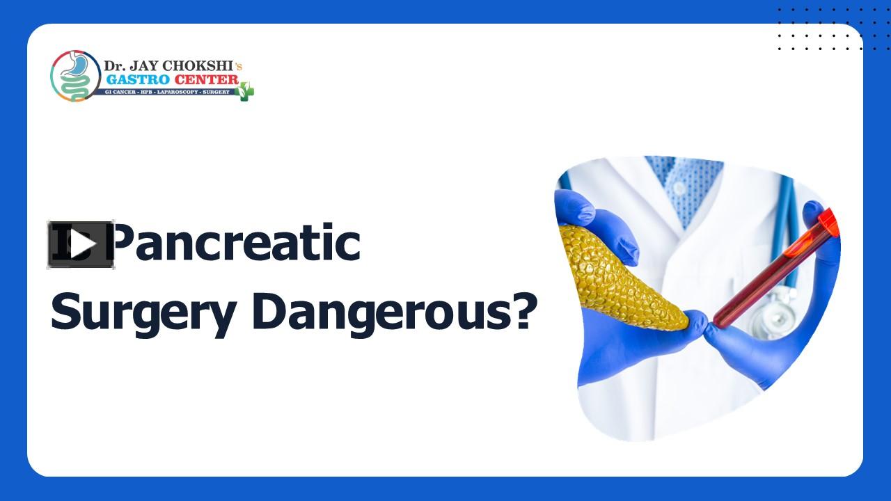 Is Pancreatic Surgery Dangerous presentation | free to download