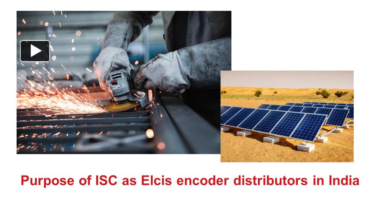 PPT – Purpose of ISC as Elcis encoder distributors in India PowerPoint ...