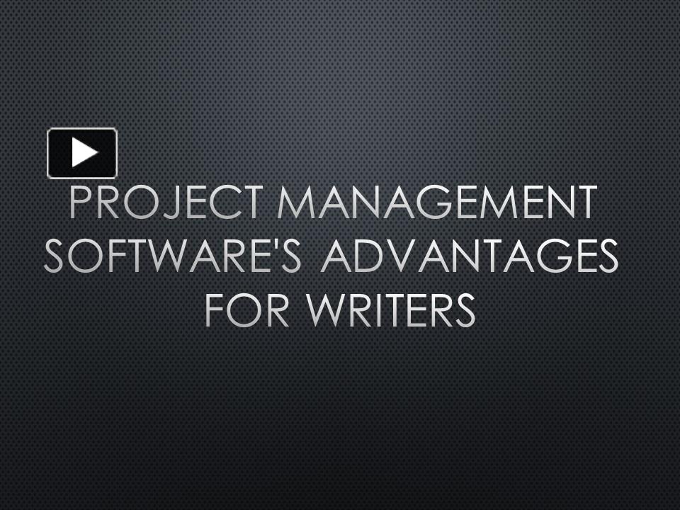 PPT – Project management software's advantages for writers PowerPoint ...