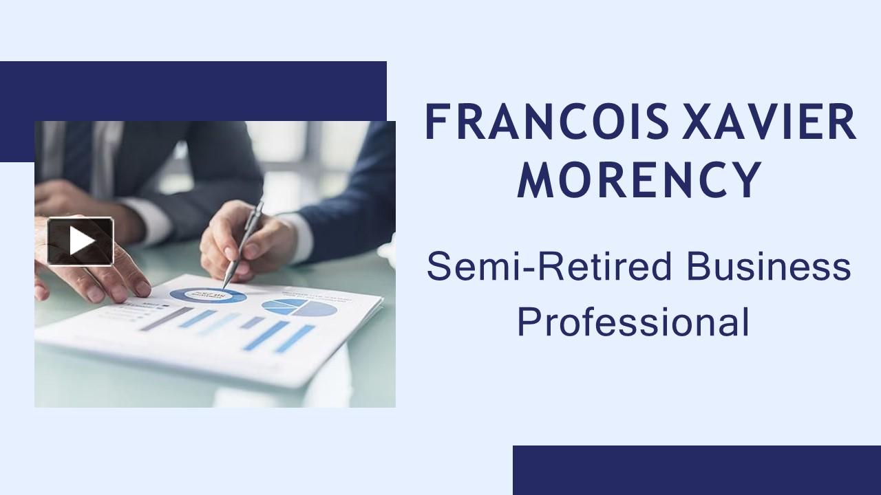 PPT – Francois Xavier Morency - Semi-Retired Business Professional ...