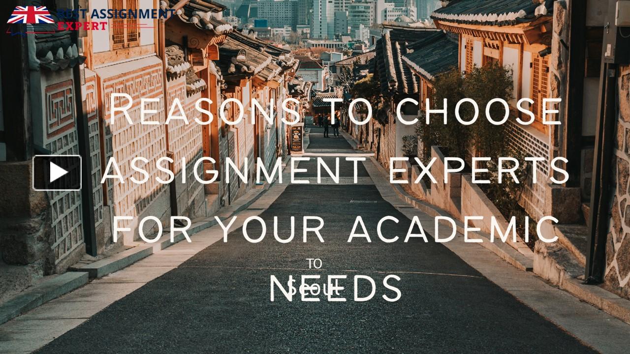 PPT – Reasons to choose assignment experts for your academic needs ...
