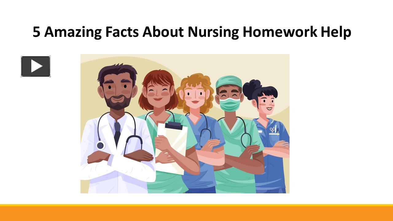 PPT – 5 Amazing Facts about Nursing Homework Help PowerPoint ...