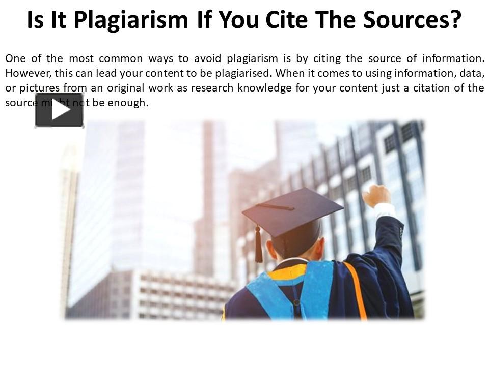 PPT – Is Citing the Sources Plagiarism? PowerPoint presentation | free ...