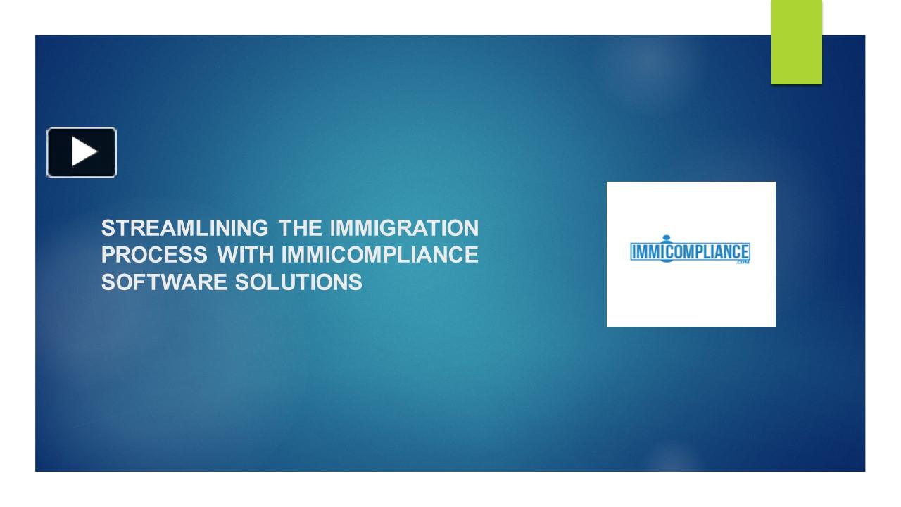 PPT – Streamlining the Immigration Process with ImmiCompliance Software ...