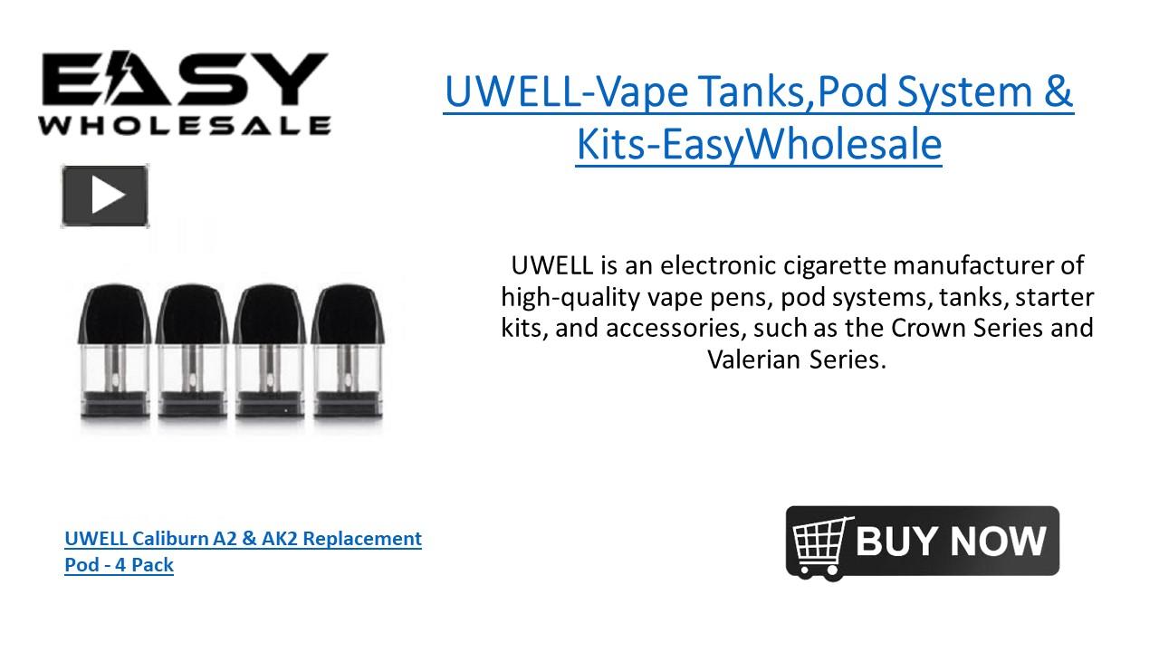 UWELL-Vape Tanks,Pod System & Kits-EasyWholesale presentation | free to ...