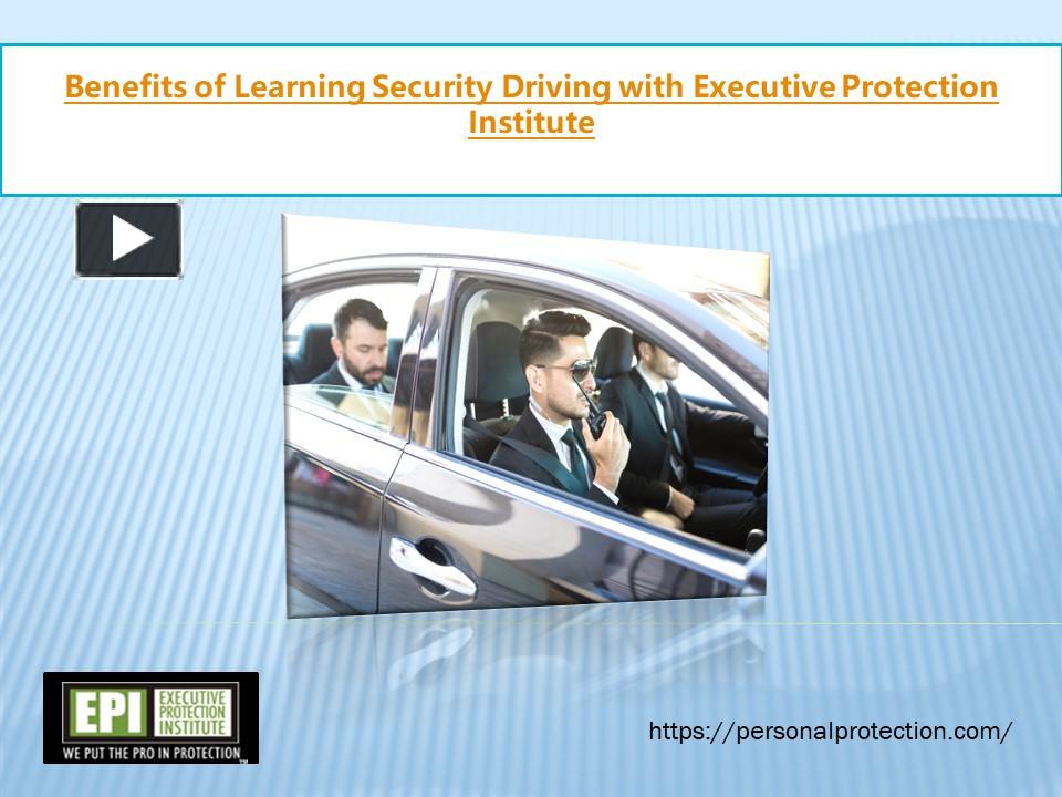PPT – Benefits of Learning Security Driving with Executive Protection ...