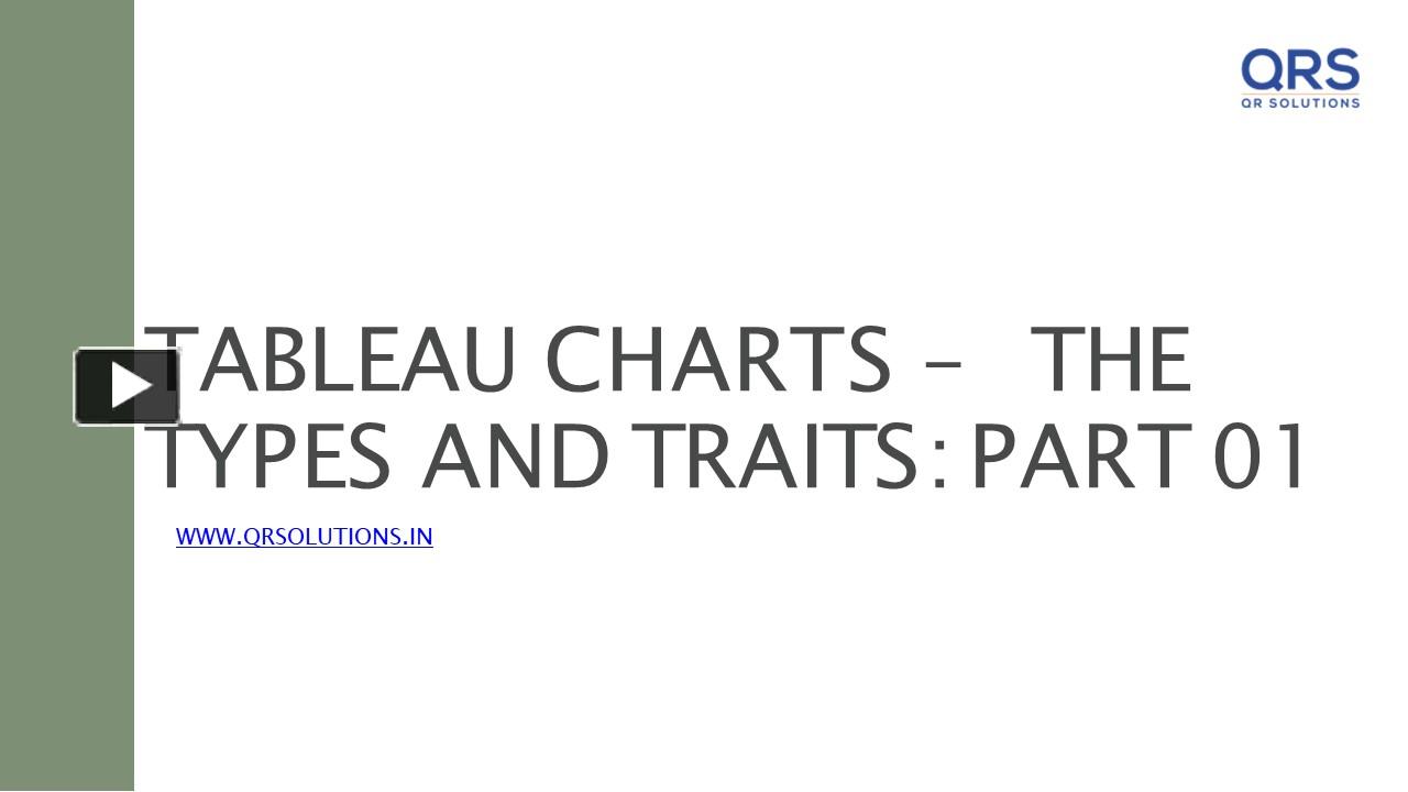 PPT – Tableau Charts - The Types and Traits: Part 01 | QR Solutions Pvt ...
