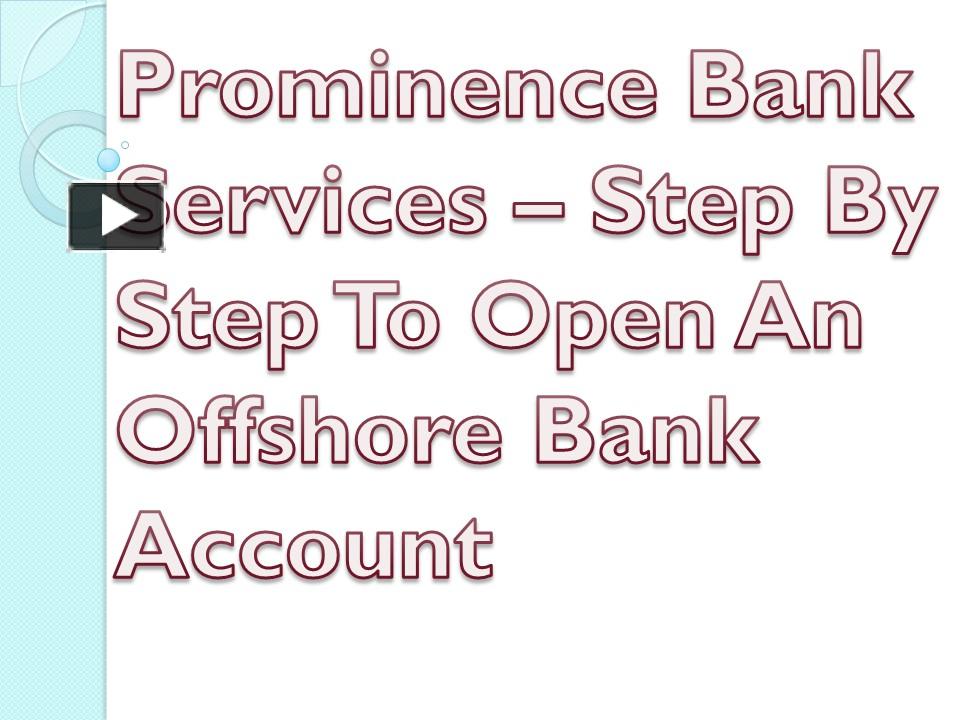 Prominence Bank Services – Step By Step To Open An Offshore Bank ...