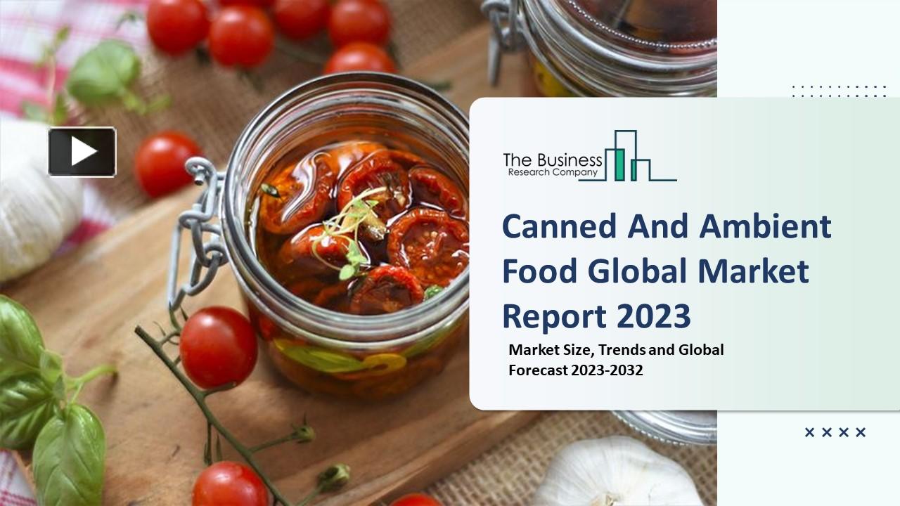 Canned And Ambient Food Market Growth Factors Along With Recent Trends ...