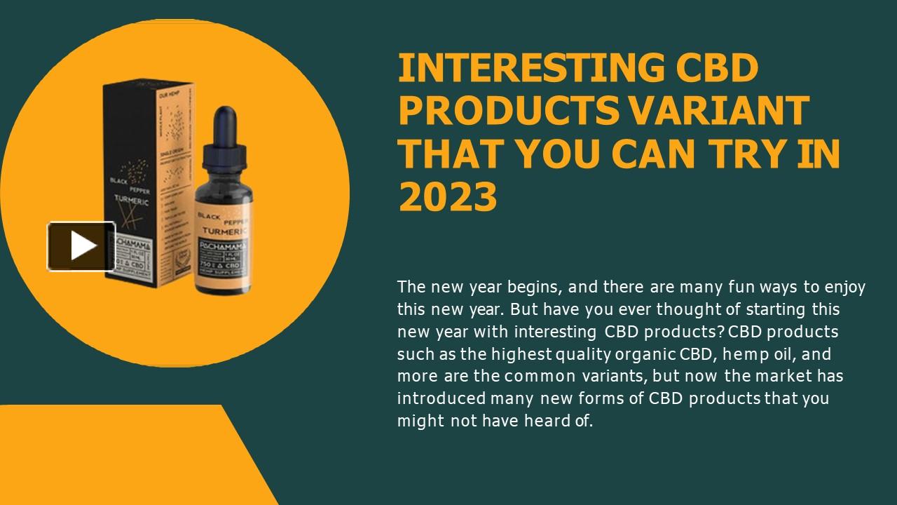 PPT – INTERESTING CBD PRODUCTS VARIANT THAT YOU CAN TRY IN 2023 ...