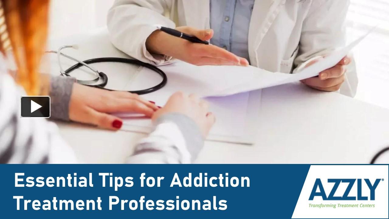PPT – Important Tips for Addiction Treatment Professionals PowerPoint ...