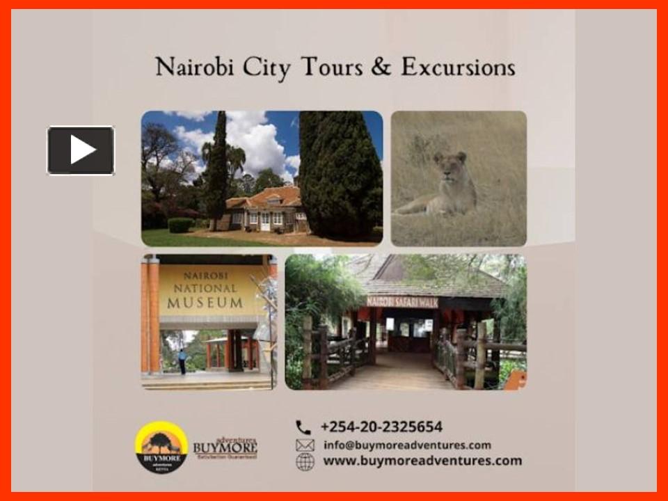 Well-Planned Nairobi Day Tour Excursions presentation | free to download