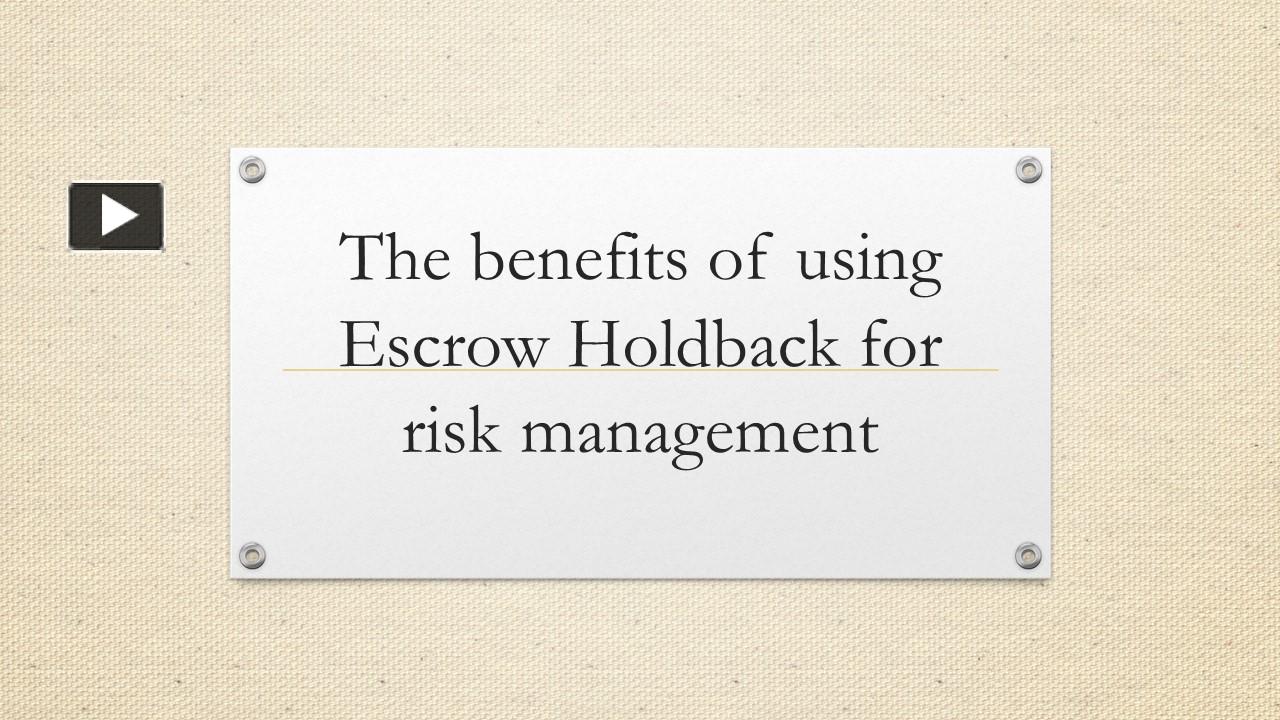 The benefits of using Escrow Holdback presentation | free to download