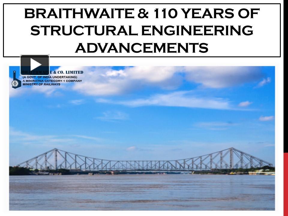 PPT – Braithwaite & 110 Years of Structural Engineering Advancements ...