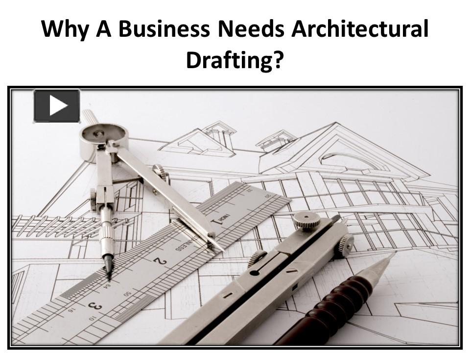 PPT – Why A Business Needs Architectural Drafting? PowerPoint ...