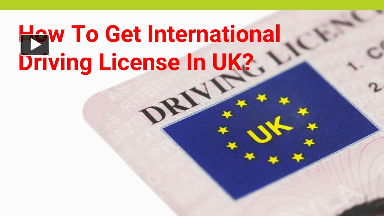 How To Get International Driving License In UK? presentation | free to ...
