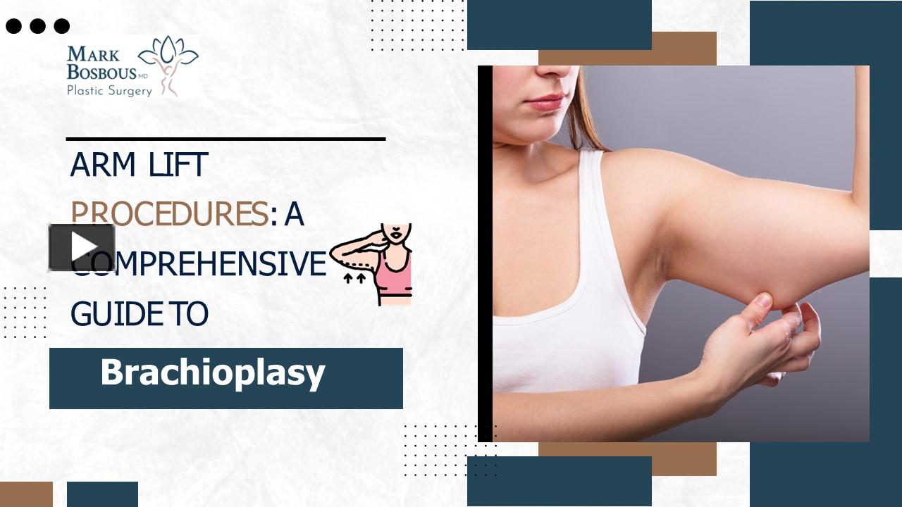 Arm Lift Procedures A Comprehensive Guide to Brachioplasty presentation ...