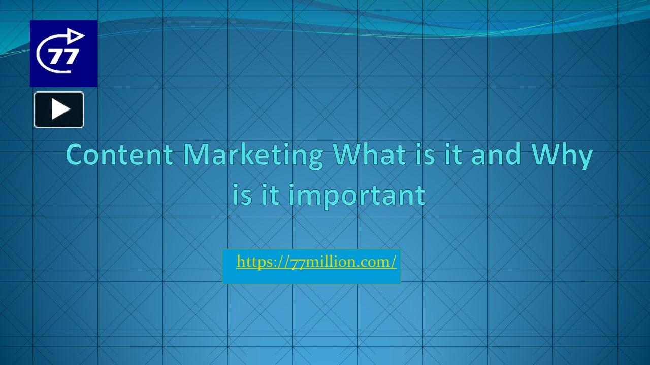PPT – Content Marketing: What is it and Why is it important? PowerPoint ...