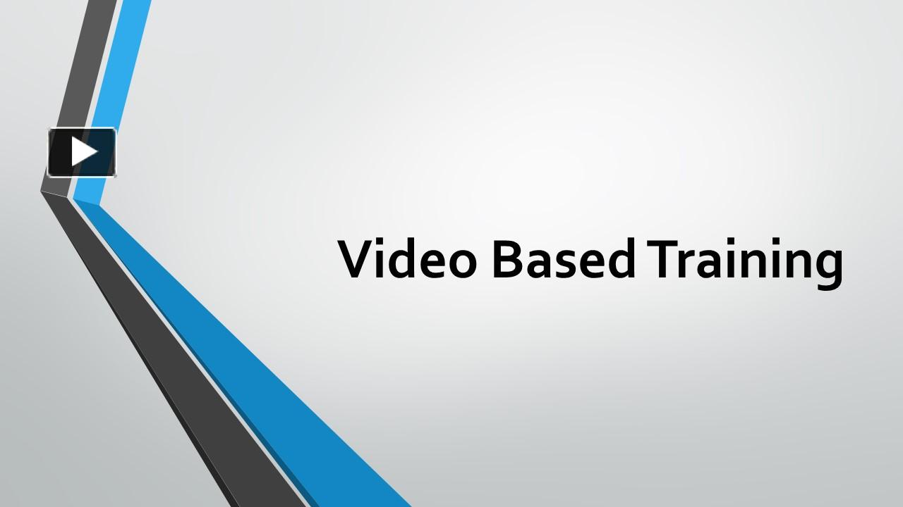 PPT – video based training PowerPoint presentation | free to download ...