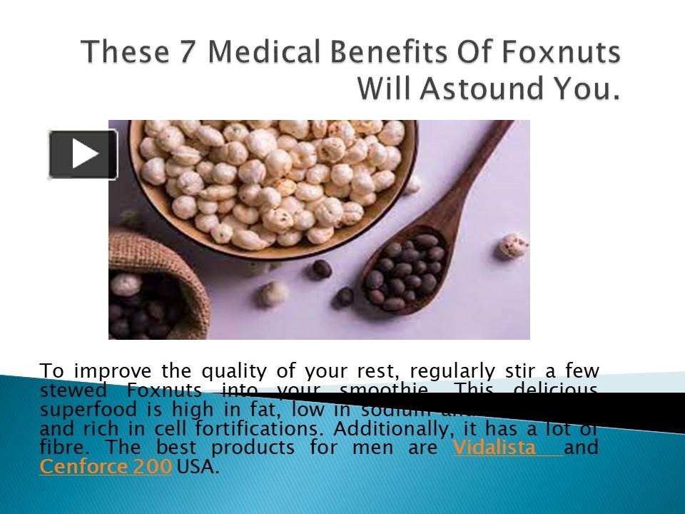 These 7 Medical Benefits Of Foxnuts Will Astound You. presentation ...