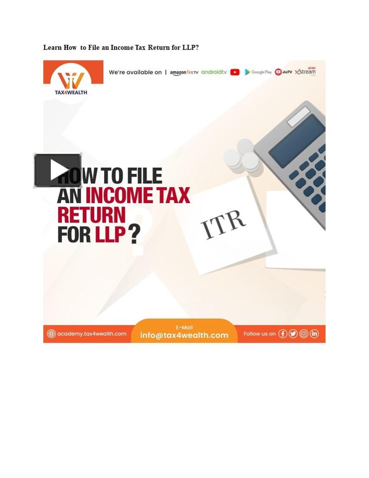 PPT – Learn How To File ITR Online For LLP at Academy Tax4wealth ...