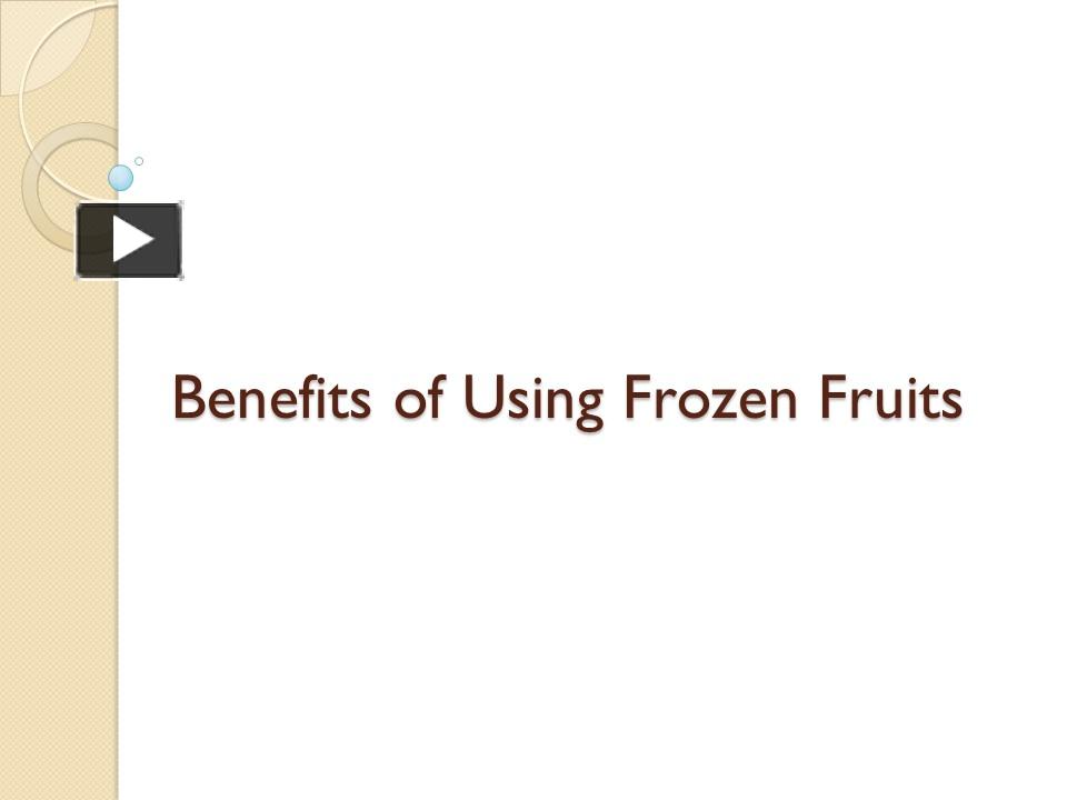 Benefits of Frozen Fruits presentation | free to download