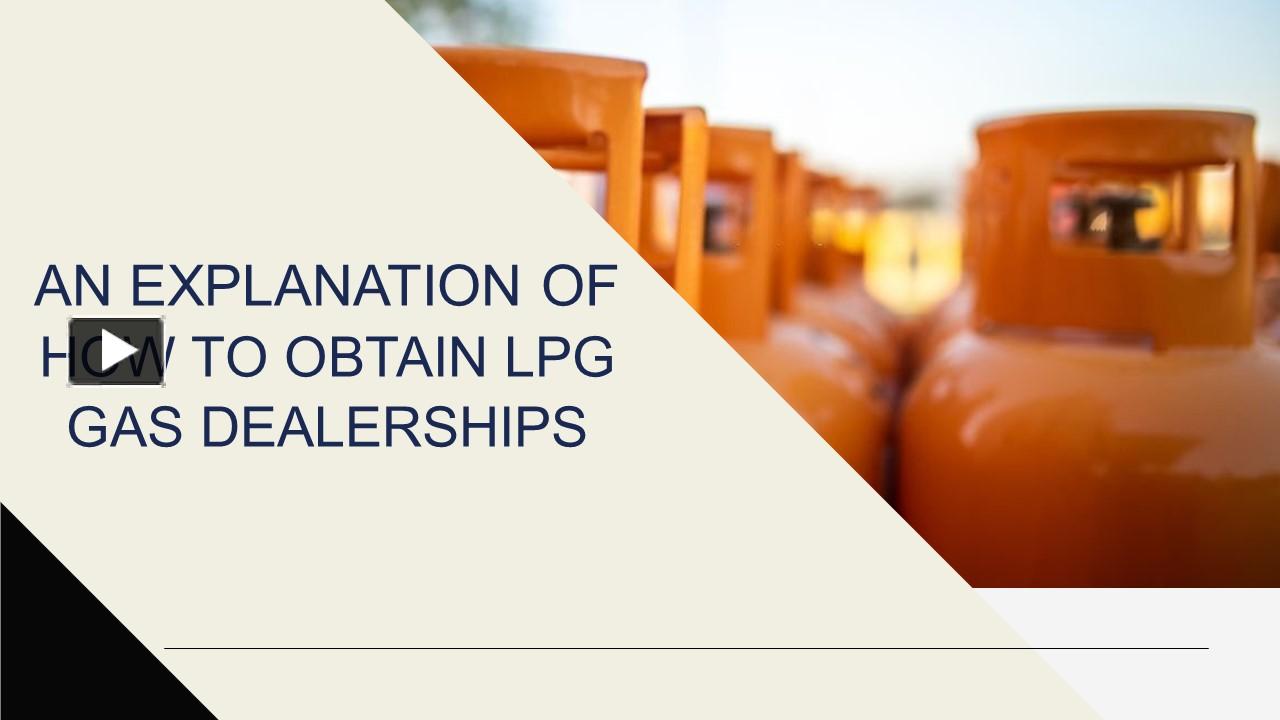 An explanation of how to obtain LPG gas dealerships presentation | free ...