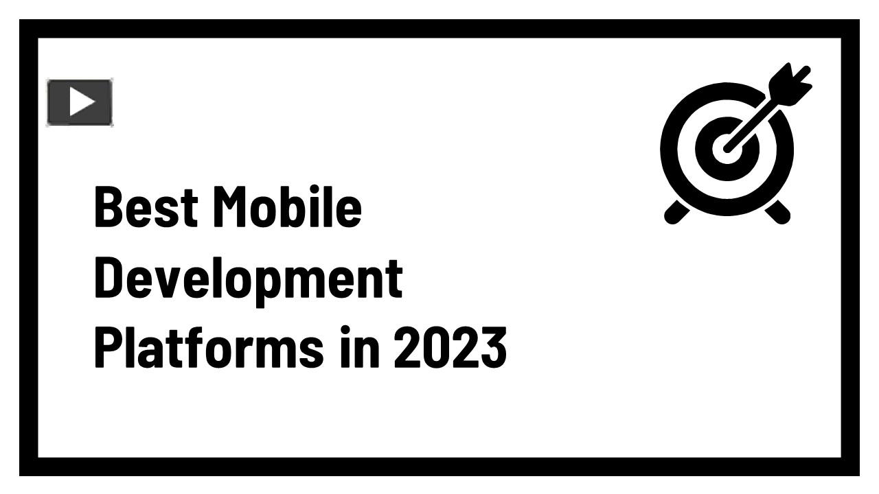 PPT – Best Mobile Development Platforms in 2023 PowerPoint presentation ...