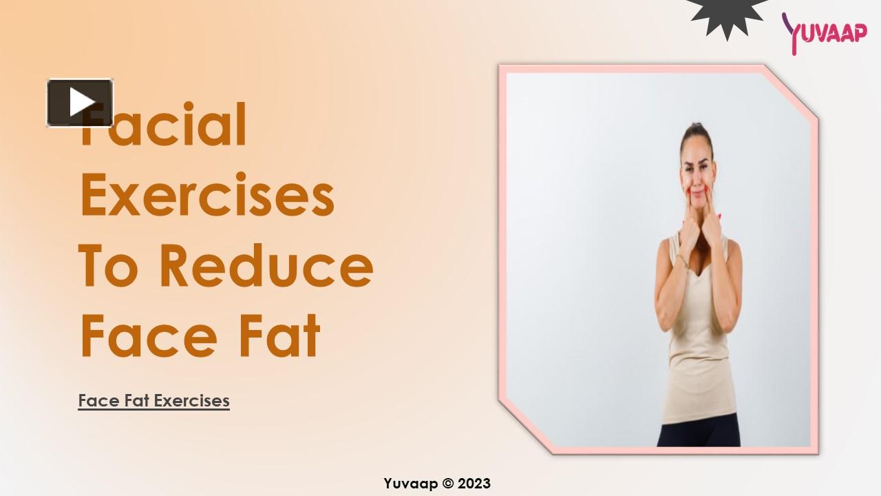 PPT – Face Fat Exercises PowerPoint presentation | free to download ...