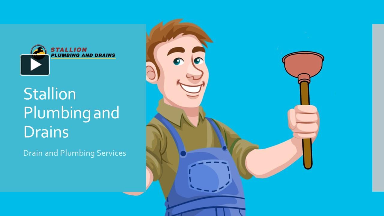 PPT – Get Best Drain and Plumbing Services with Stallion Plumbing ...