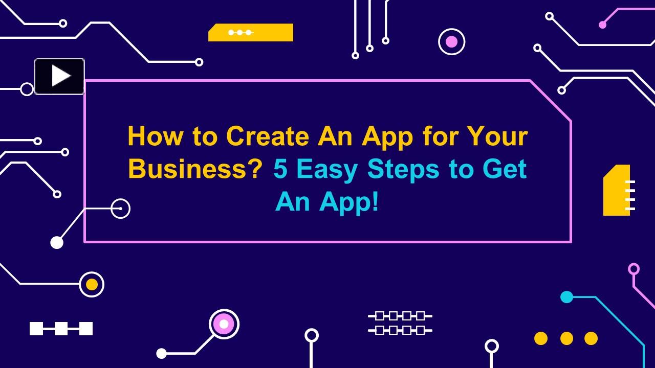 5 Easy Steps To Create An App for Your Business presentation | free to ...
