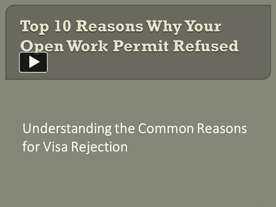 Top 10 Reasons Why Your Open Work Permit Refused presentation | free to ...