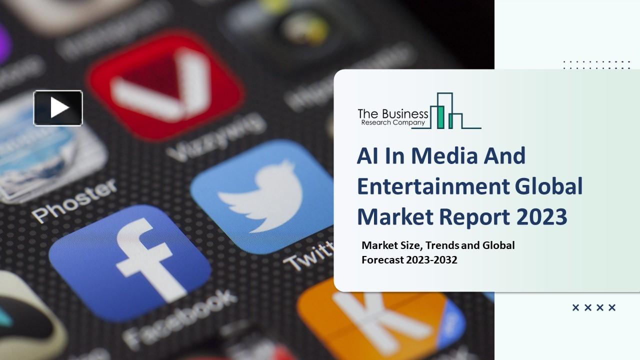 PPT – AI In Media And Entertainment Market 2023 - CAGR Status, Major ...