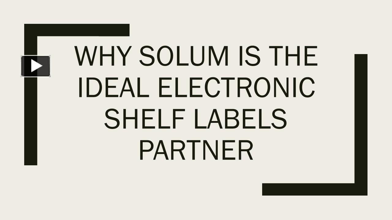 PPT – Why SOLUM is the Ideal Electronic Shelf Labels Partner PowerPoint ...
