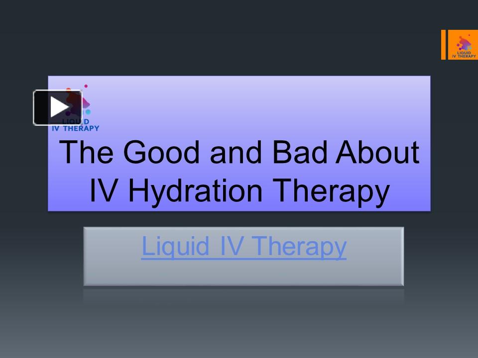 PPT – The Good and Bad about IV Hydration Therapy PowerPoint ...