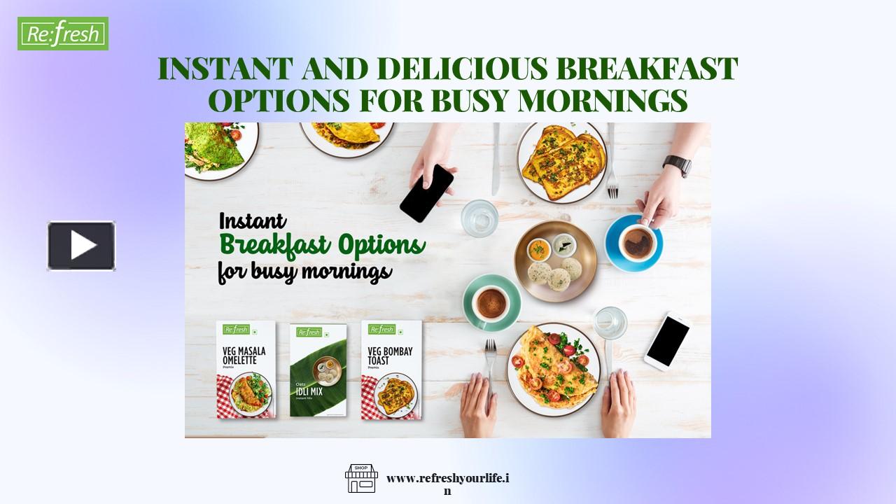 PPT – Instant and Delicious Breakfast Options For Busy Mornings ...