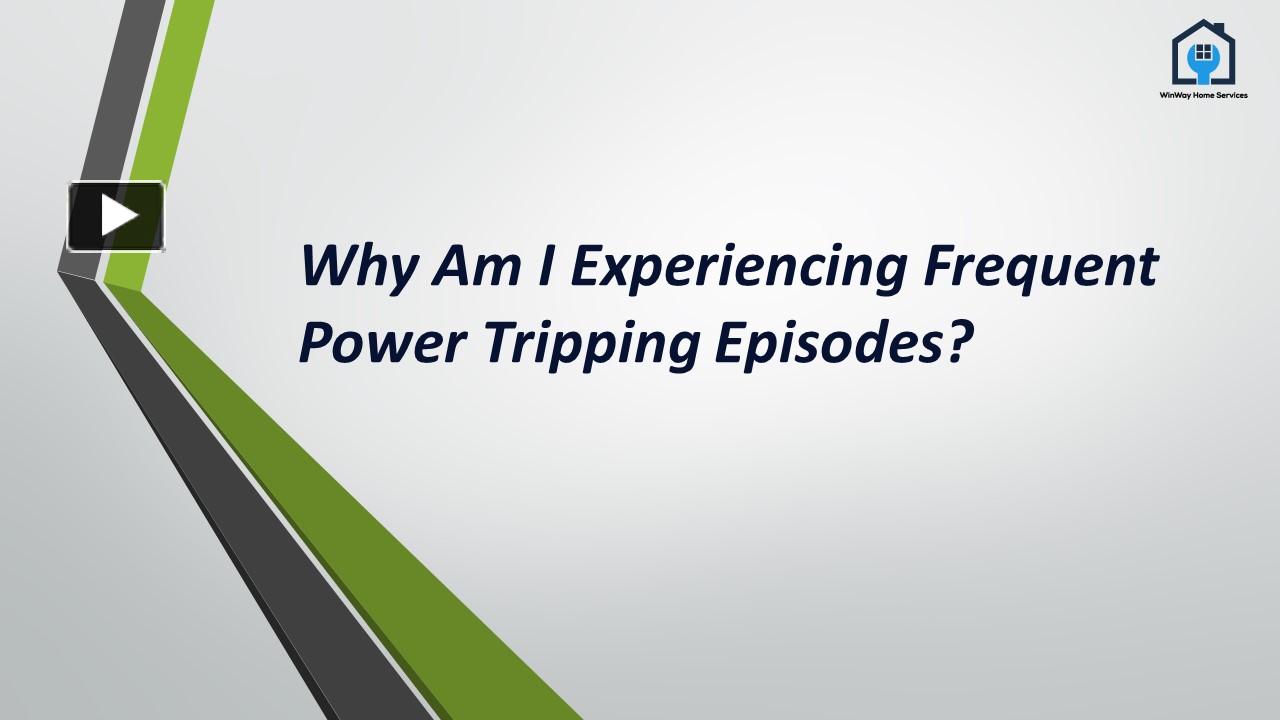 Why Am I Experiencing Frequent Power Tripping Episodes? (1 ...