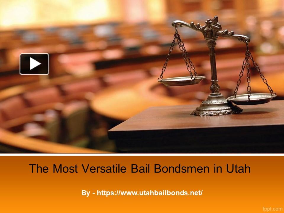 The Most Versatile Bail Bondsmen in Utah presentation | free to download