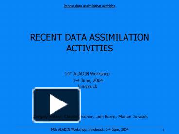 RECENT DATA ASSIMILATION ACTIVITIES presentation | free to download