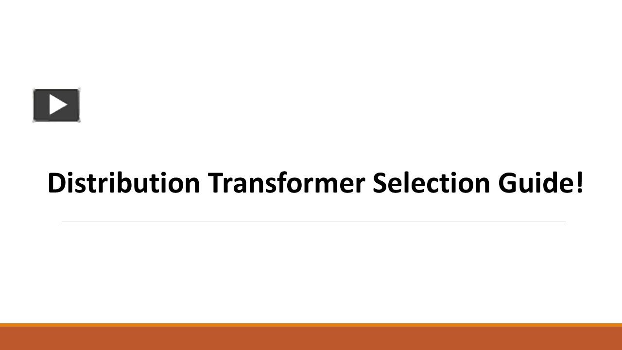 Distribution Transformer Selection Guide! presentation | free to download