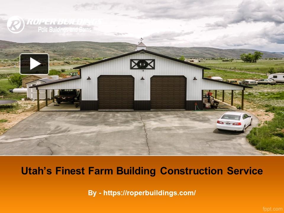 Utah’s Finest Farm Building Construction Service presentation | free to ...