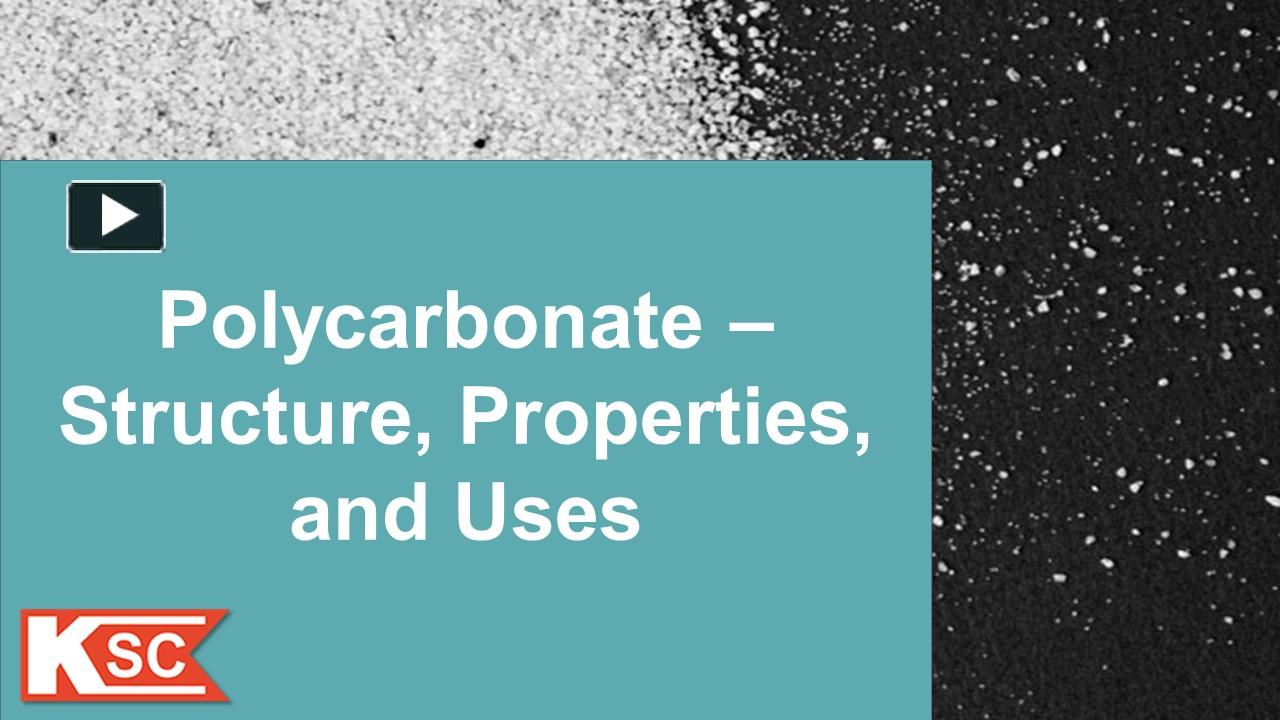 Polycarbonate – Structure, Properties, and Uses presentation | free to ...