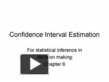 PPT – Confidence Interval Estimation PowerPoint presentation | free to ...