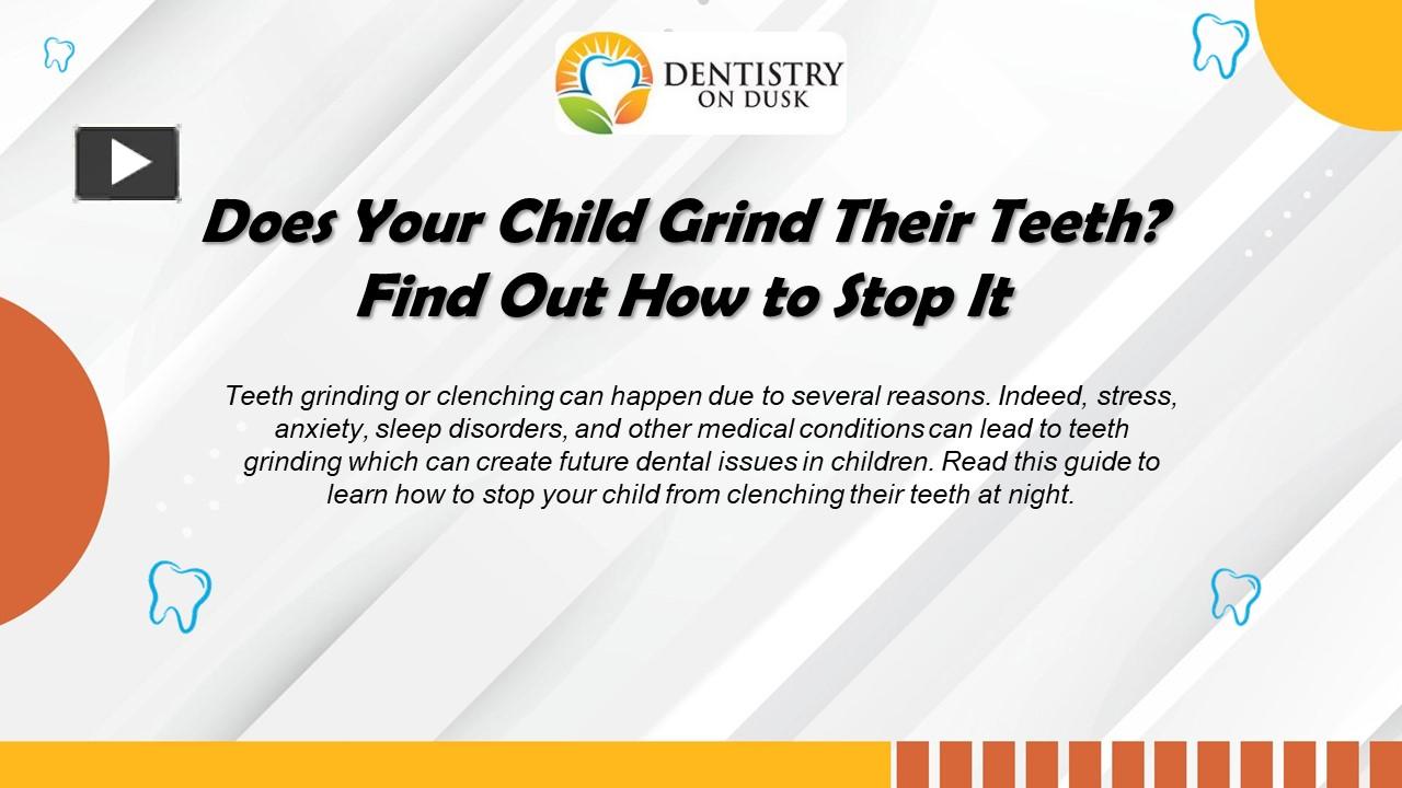 Does Your Child Grind Their Teeth? Find Out How to Stop It presentation ...