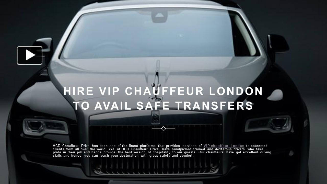 Hire VIP chauffeur London to avail safe transfers presentation | free ...