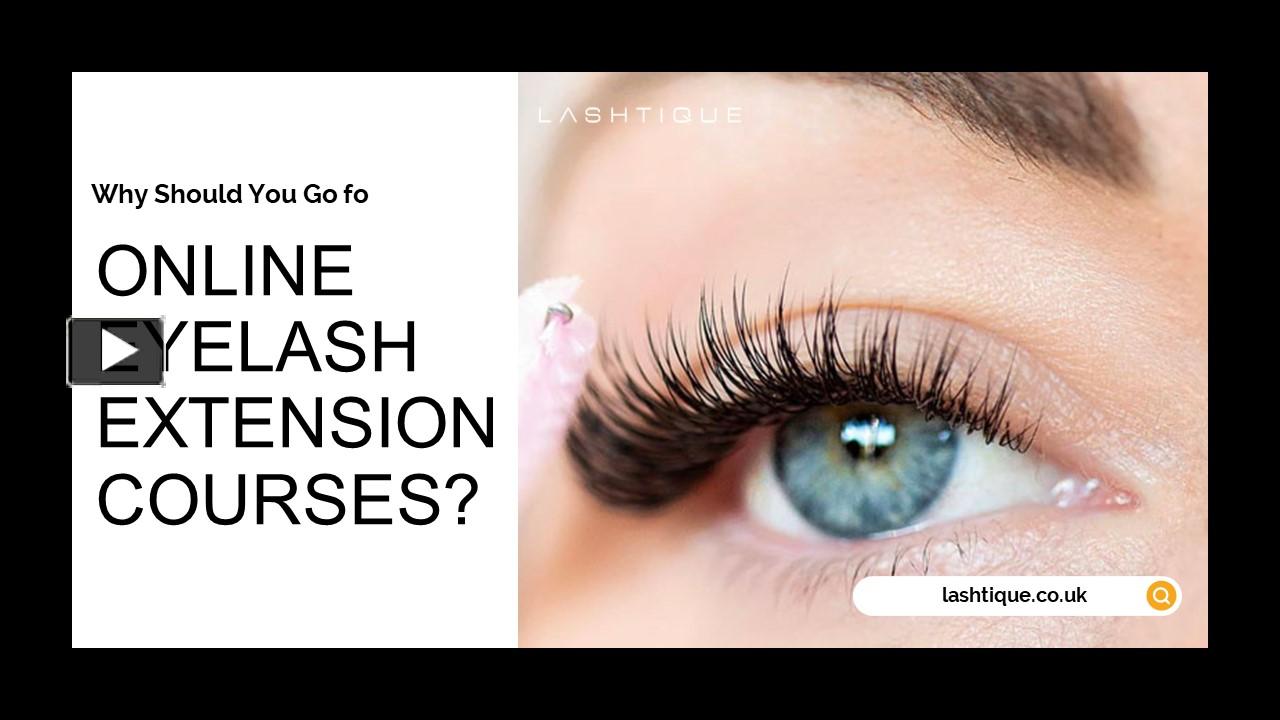 Why Should You Go for Online Eyelash Extension Courses? presentation ...
