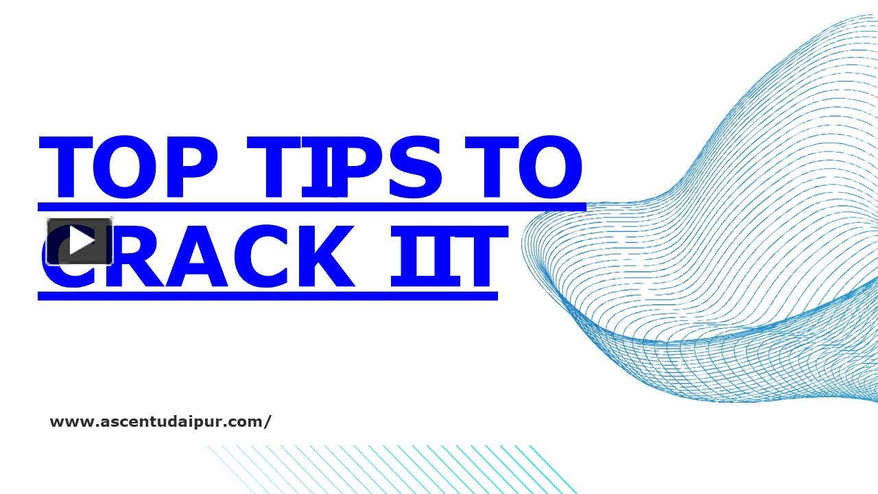 PPT – A Quick Guide : Top Tips To Crack IIT PowerPoint presentation ...