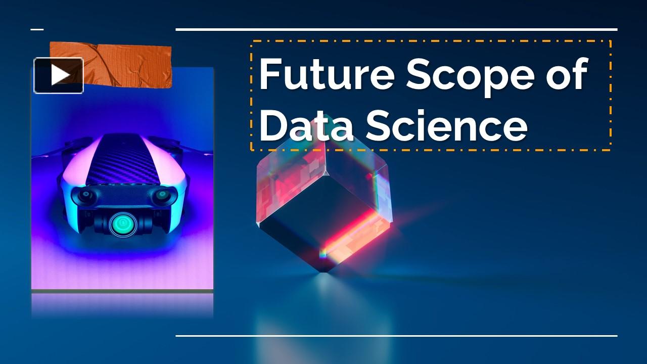 Future Scope of Data Science presentation | free to download